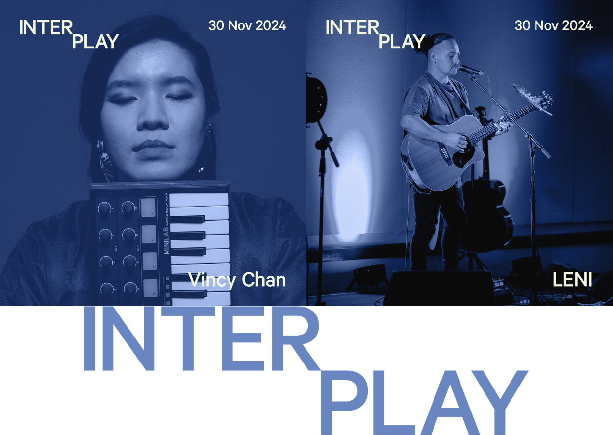 Interplay: Vincy Chan and LENI - Nexus Arts | Nexus Arts